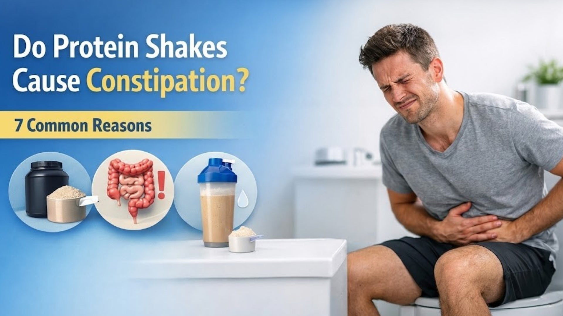 Do Protein Shakes Cause Constipation? 7 Common Reasons